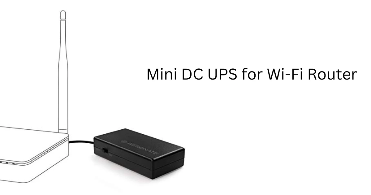 Mini DC UPS for Wi-Fi Router: Buyers' Guide and Price Ranges in Bangladesh